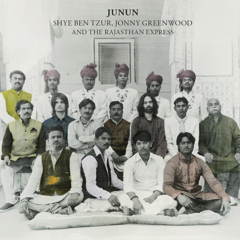 Shye Ben Tzur, Jonny Greenwood & The Rajasthan Express – Junun (Yellow ...